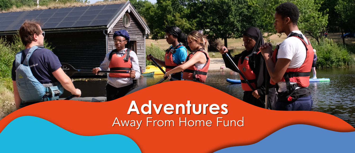 The UK Youth Fund: Adventures Away from Home